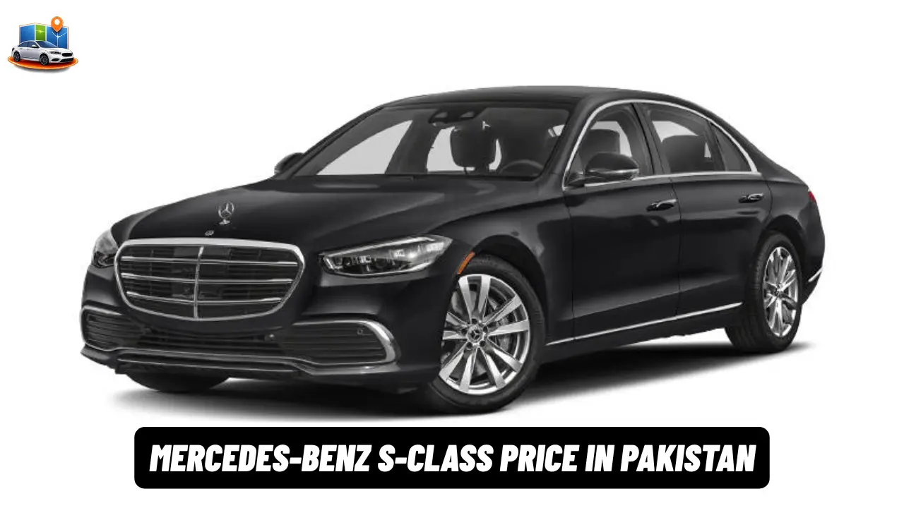 Mercedes-Benz S-Class Price in Pakistan: 2026 Model Rates & Buying Guide